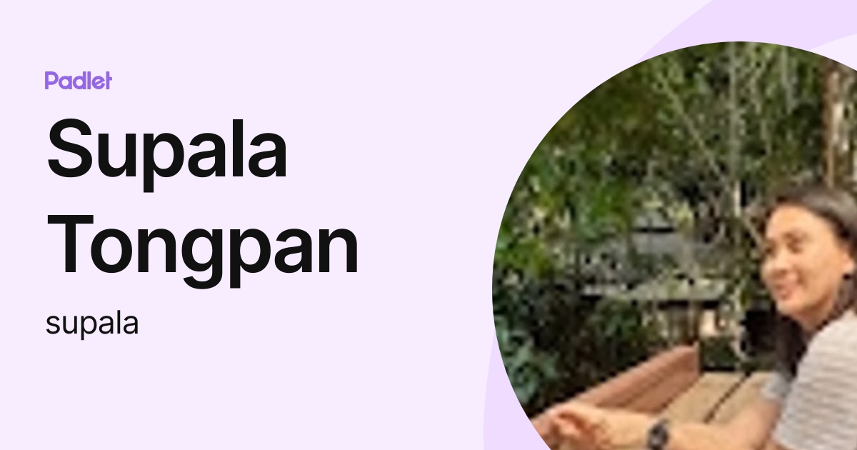 Supala Tongpan (supala) profile | Padlet