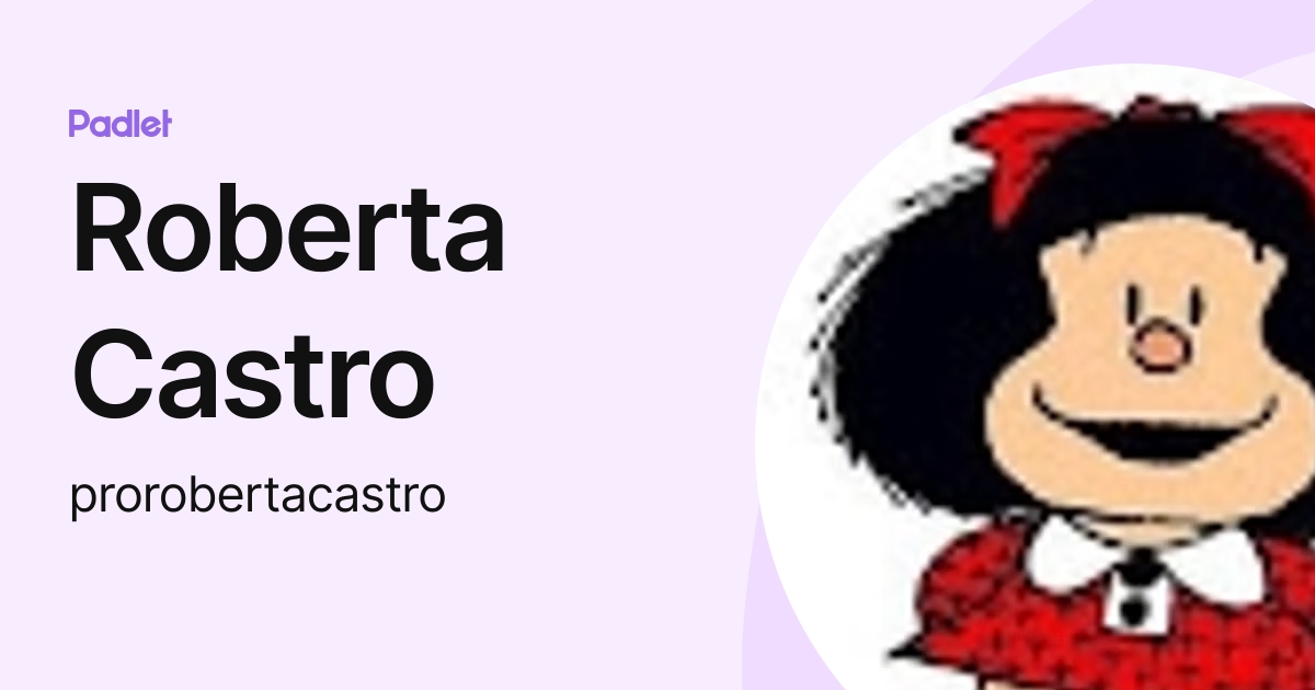 Roberta Castro (prorobertacastro) profile | Padlet