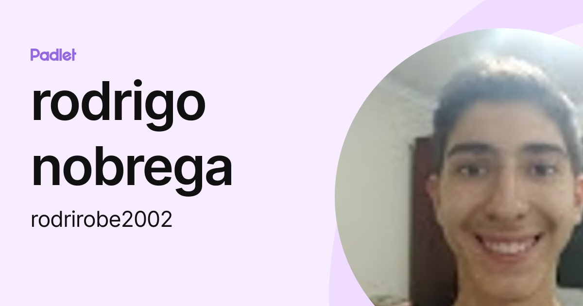 rodrigo nobrega (rodrirobe2002) profile | Padlet
