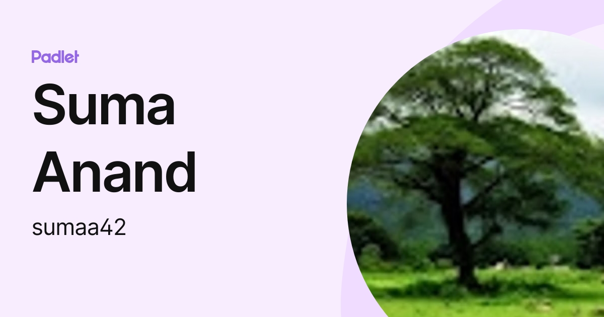 Suma Anand (sumaa42) profile | Padlet