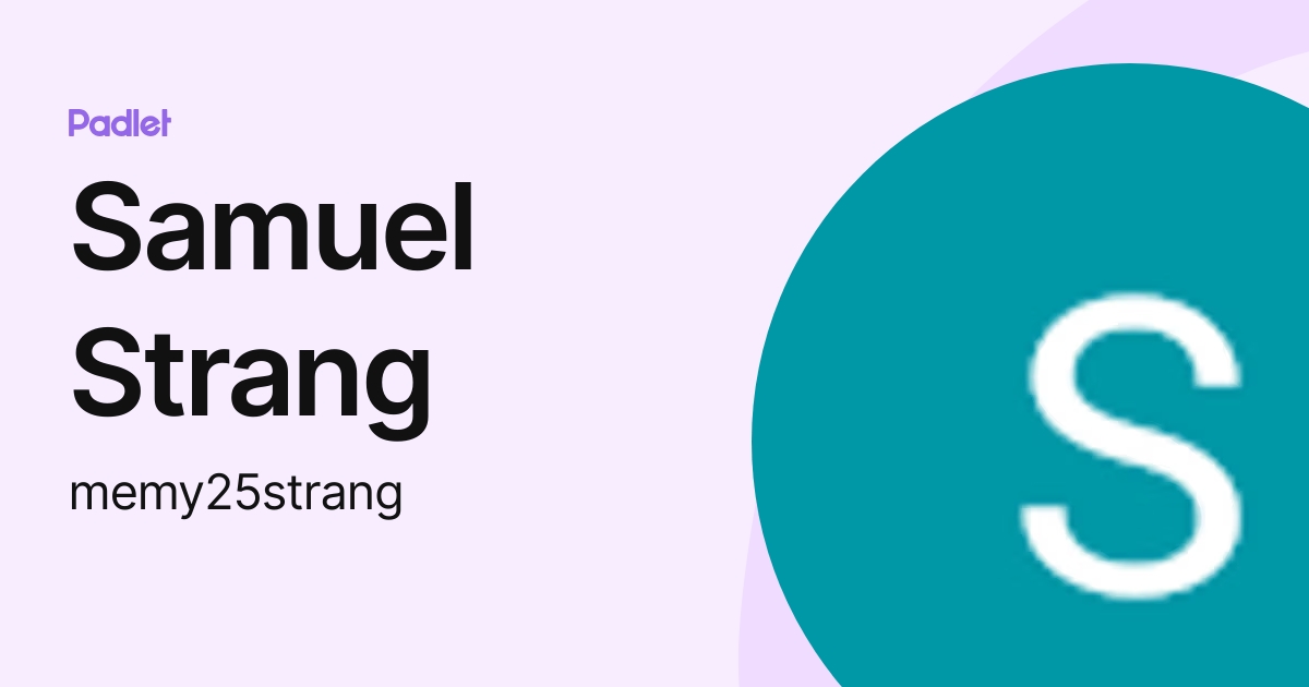 Samuel Strang (memy25strang) profile | Padlet