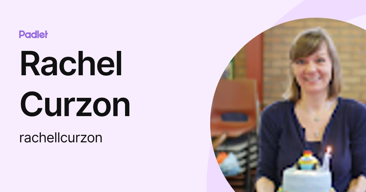 Rachel Curzon (rachellcurzon) profile | Padlet