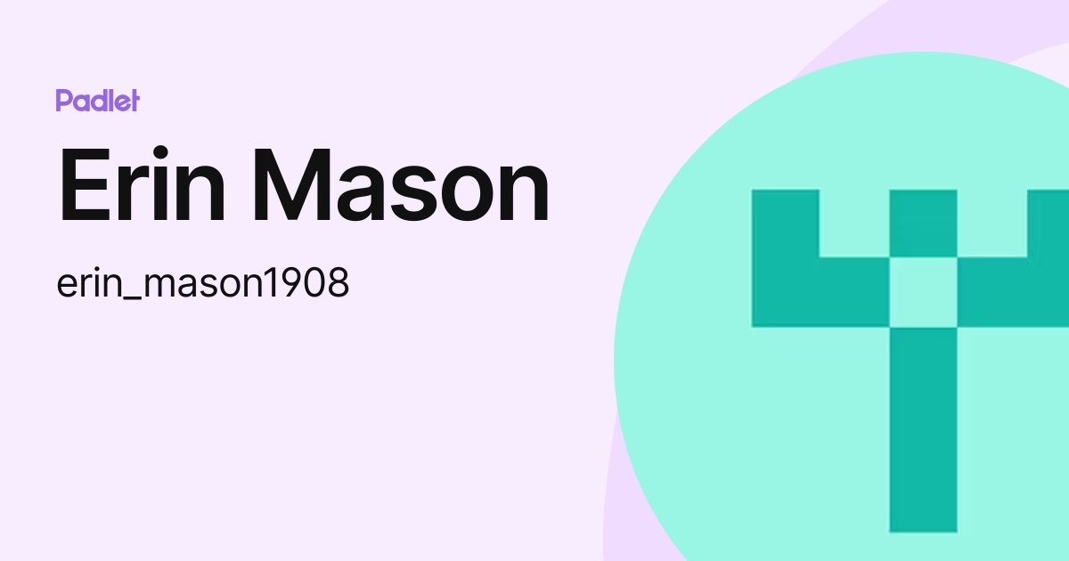 Erin Mason (erin_mason1908) profile | Padlet