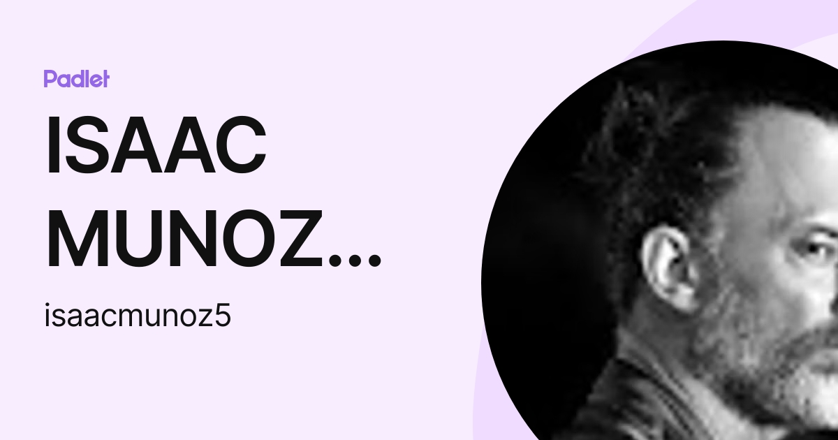 ISAAC MUNOZ OLGUIN (isaacmunoz5) profile | Padlet