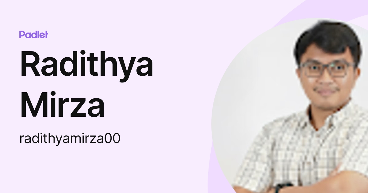 Radithya Mirza (radithyamirza00) profile | Padlet