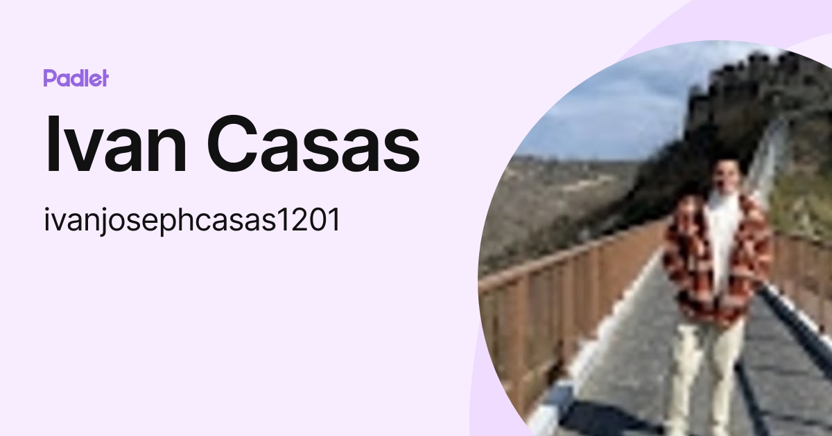 Ivan Casas (ivanjosephcasas1201) profile | Padlet