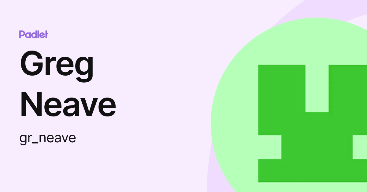 Greg Neave (gr_neave) profile | Padlet