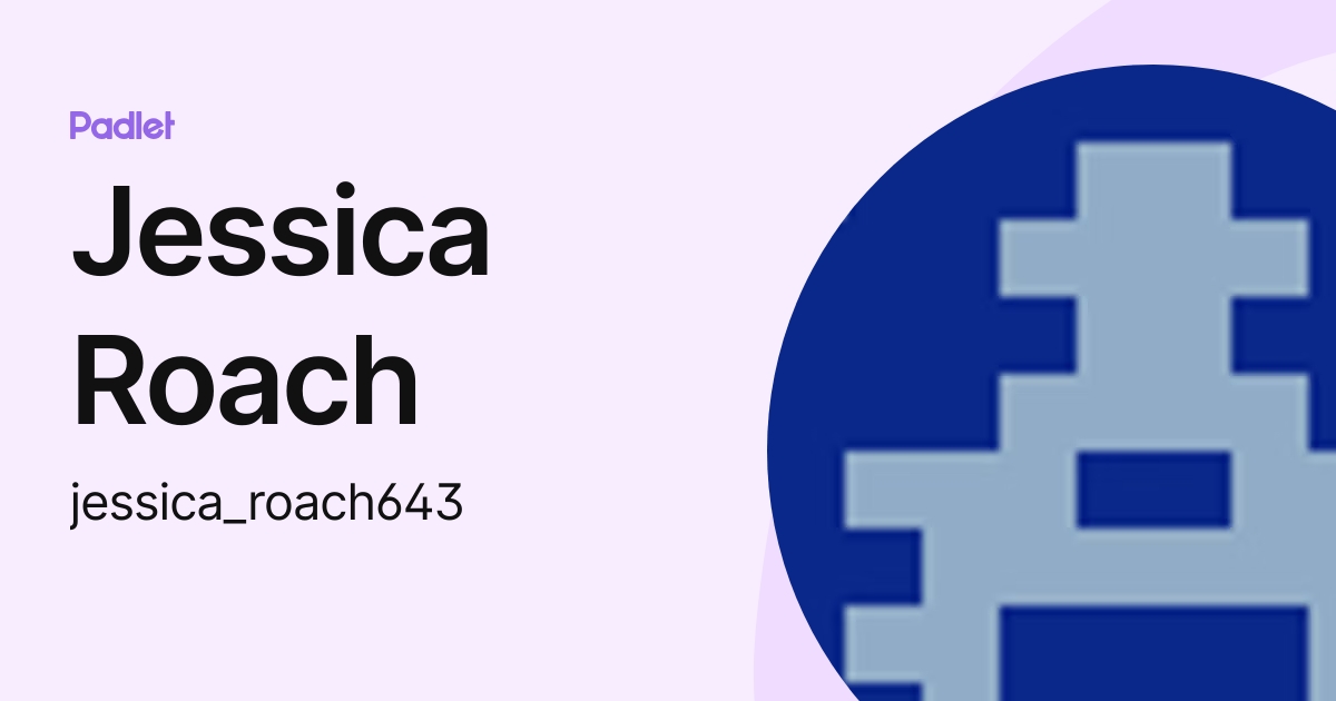 Jessica Roach (jessica_roach643) profile | Padlet