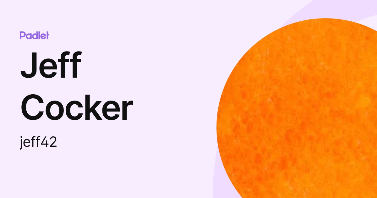 Jeff Cocker Jeff42 Profile Padlet