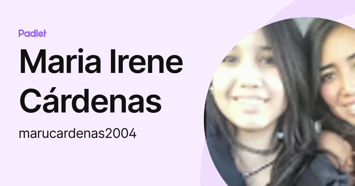 Maria Irene Cárdenas (marucardenas2004) profile | Padlet