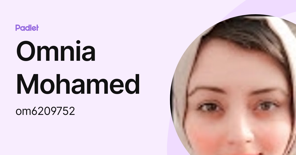 Omnia Mohamed (om6209752) profile | Padlet