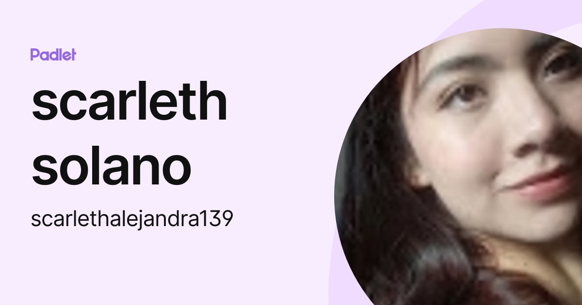 scarleth solano (scarlethalejandra139) profile | Padlet