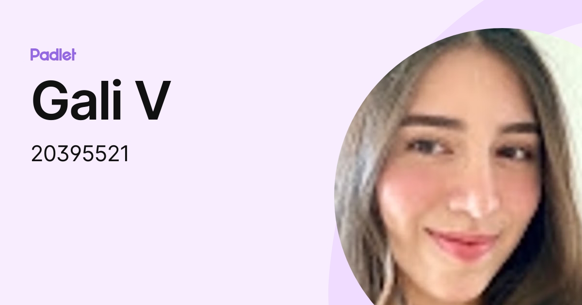 Gali V (20395521) profile | Padlet