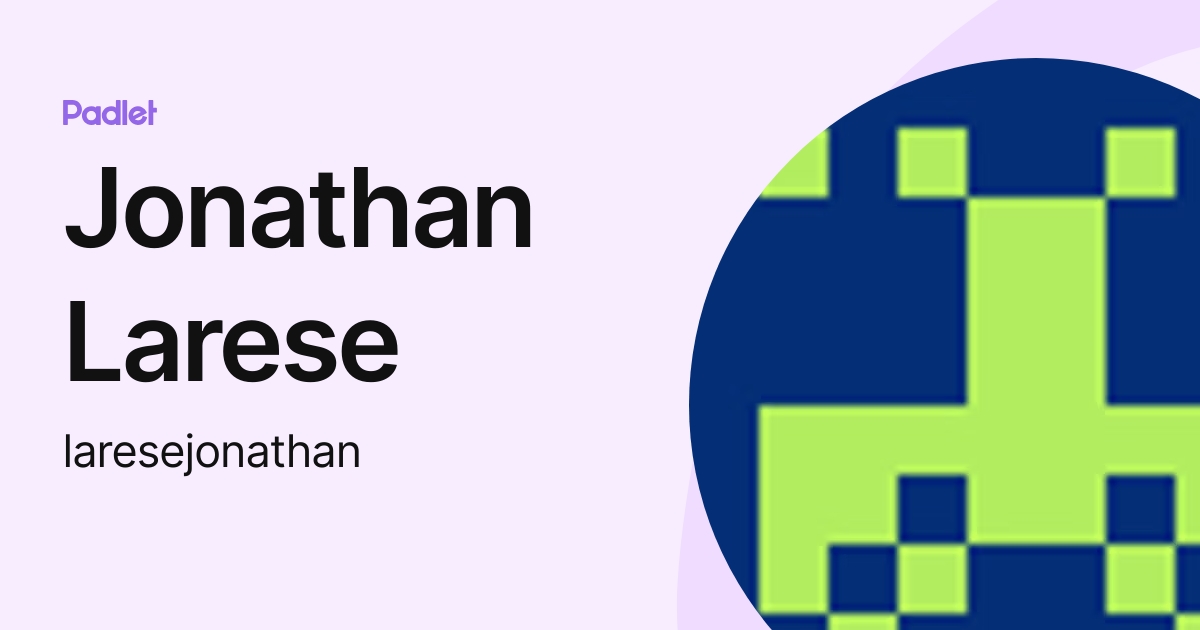 Jonathan Larese (laresejonathan) profile | Padlet