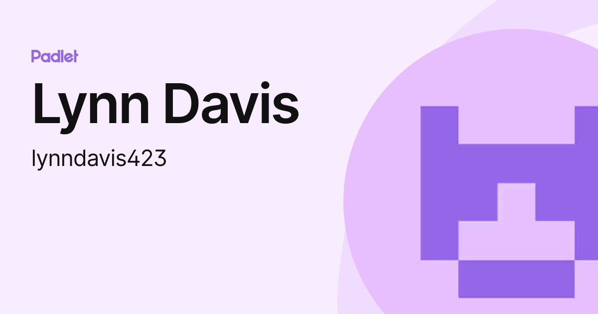 Lynn Davis (lynndavis423) profile | Padlet