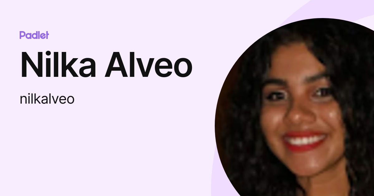 Nilka Alveo (nilkalveo) perfil | Padlet