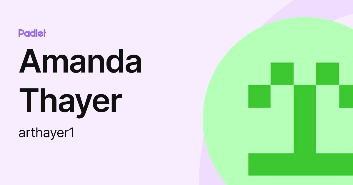Amanda Thayer (arthayer1) profile | Padlet