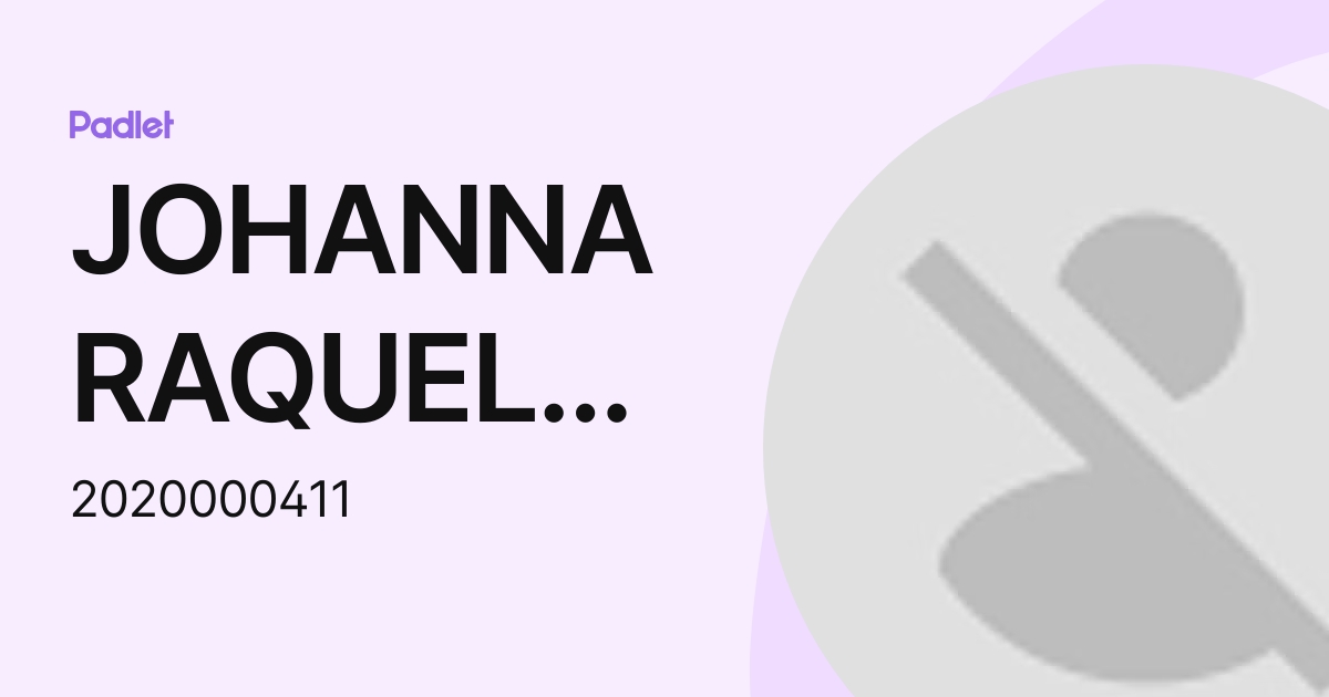 JOHANNA RAQUEL GONGORA ESCOBAR (2020000411) profile | Padlet