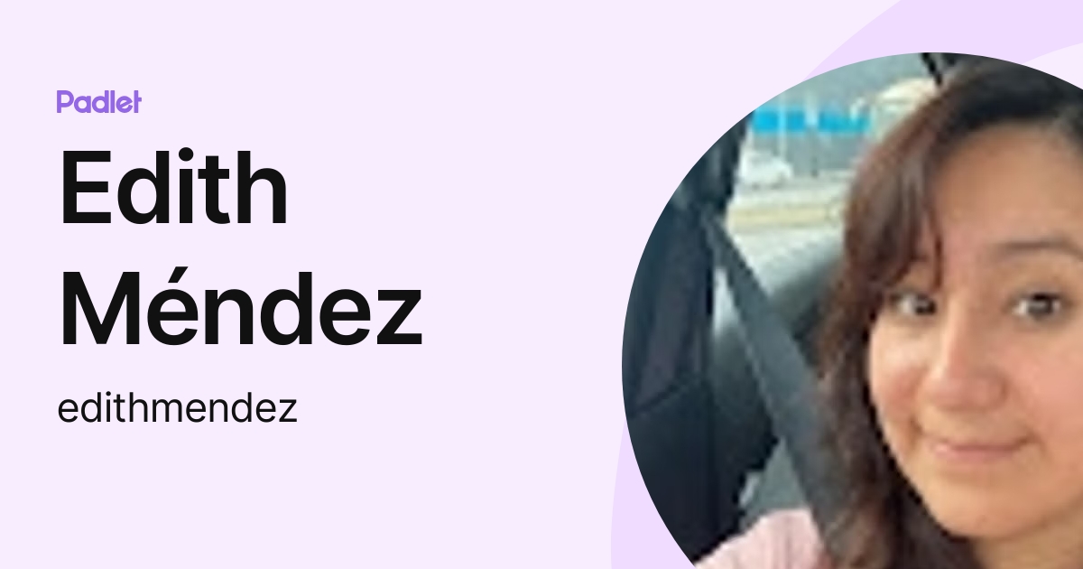 Edith Méndez (edithmendez) profile | Padlet