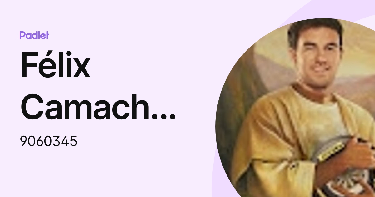 Félix Camacho Martín (9060345) profile | Padlet