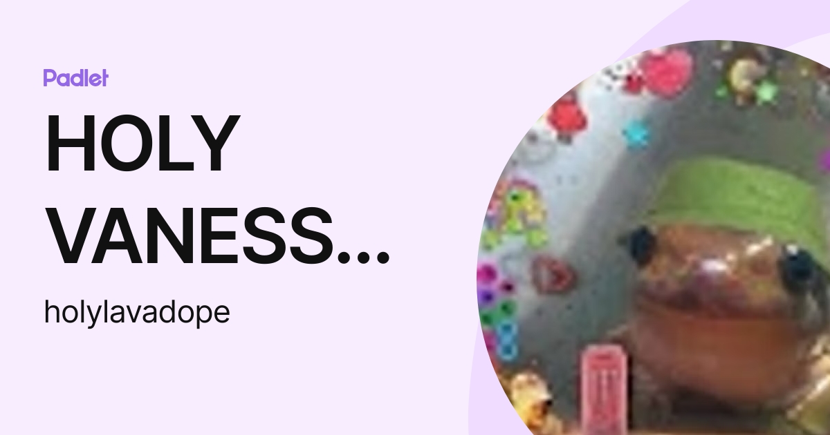 HOLY VANESSA LAVADO PEDRAZA (holylavadope) profile | Padlet