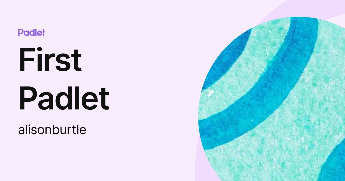 First Padlet (alisonburtle) profile | Padlet