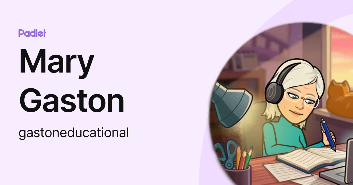Mary Gaston (gastoneducational) profile | Padlet