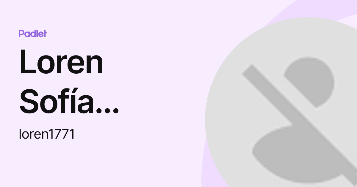 Loren Sofía Rodríguez Ramos (loren1771) profile | Padlet