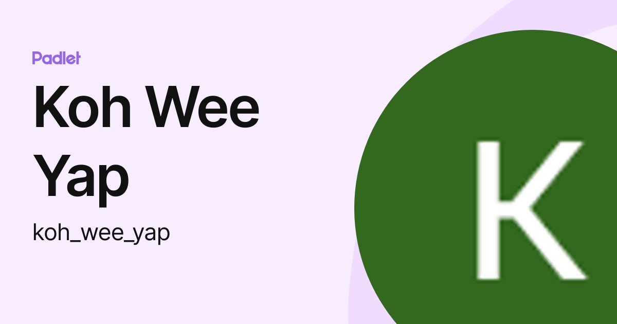 Koh Wee Yap (koh_wee_yap) profile | Padlet