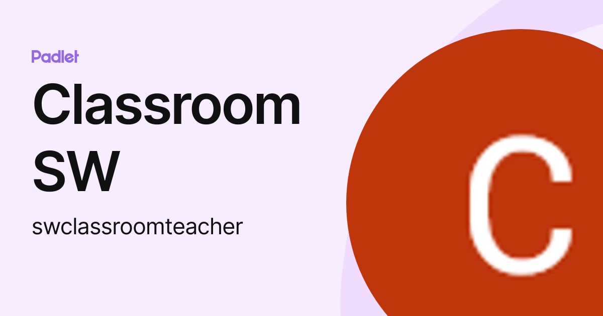 Classroom SW (swclassroomteacher) profile | Padlet