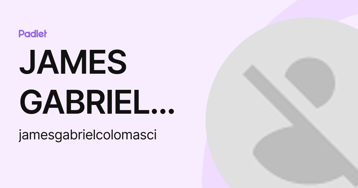 JAMES GABRIEL COLOMA (jamesgabrielcolomasci) profile | Padlet