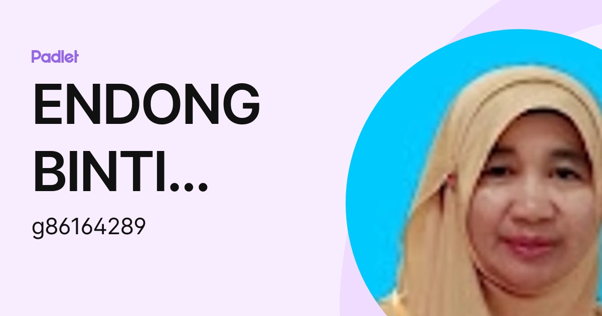 ENDONG BINTI MAMAT Moe (g86164289) profile | Padlet