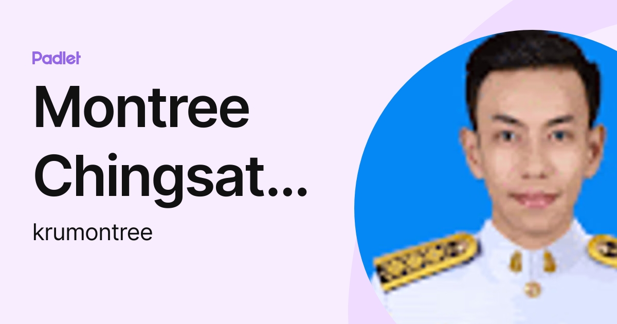 Montree Chingsathian (krumontree) profile | Padlet