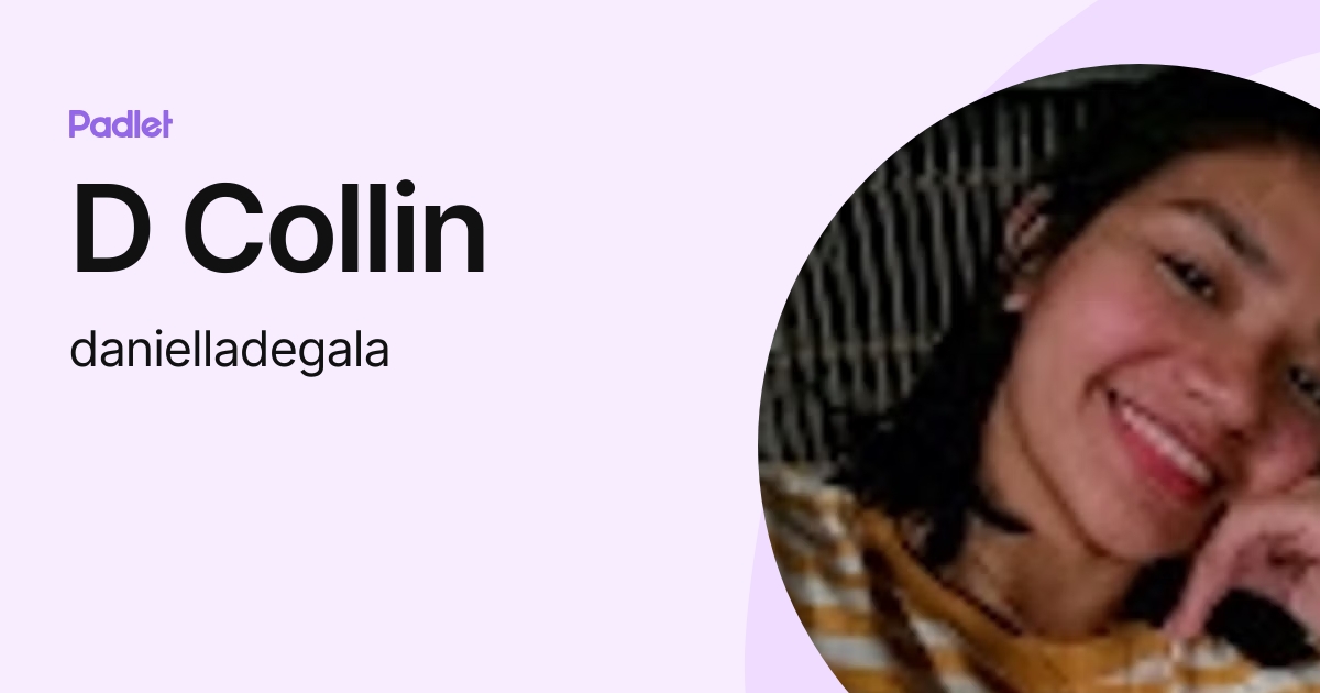 D Collin (danielladegala) profile | Padlet