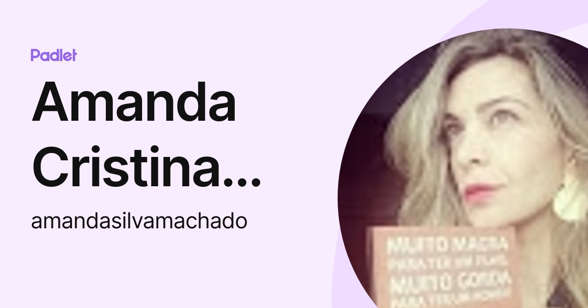 Amanda Cristina Silva Machado (amandasilvamachado) profile | Padlet