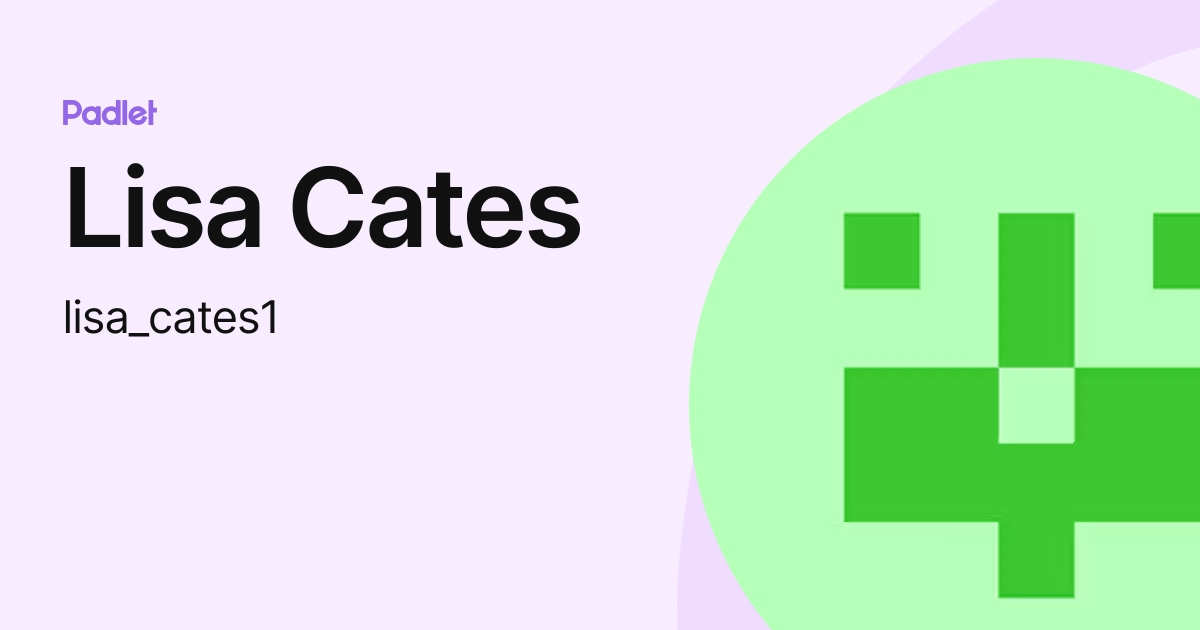 Lisa Cates (lisa_cates1) profile | Padlet