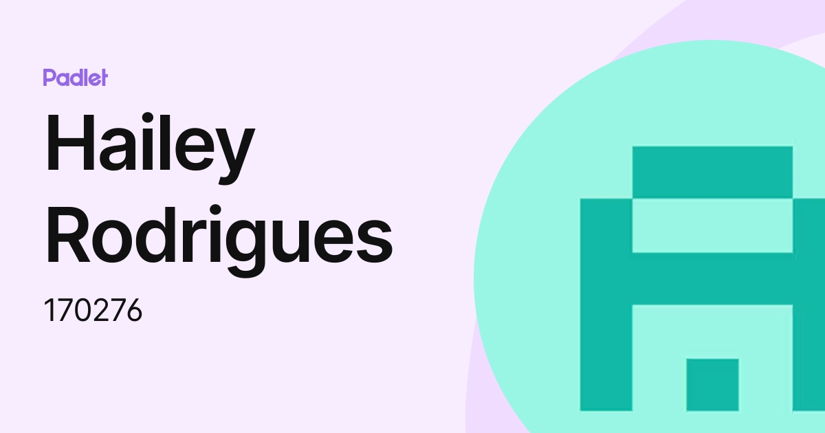 Hailey Rodrigues (170276) profile | Padlet
