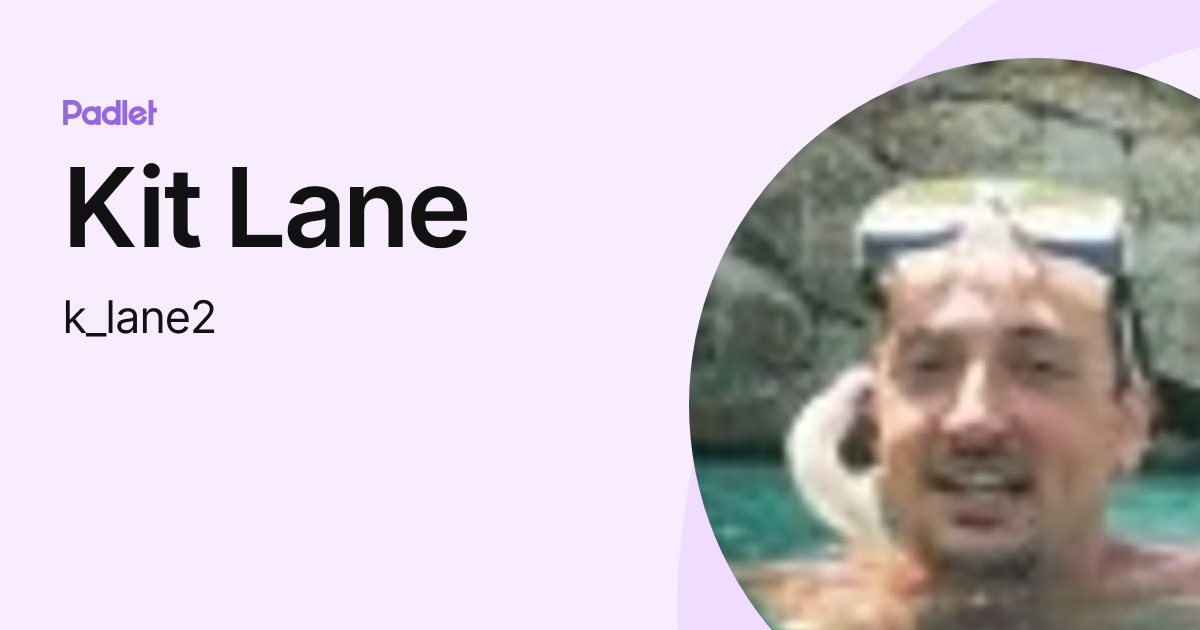 Kit Lane (kitlane) profile | Padlet
