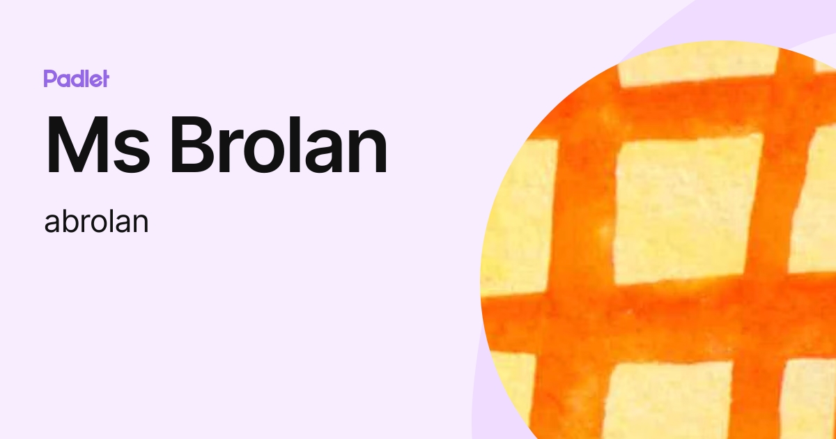 Ms Brolan (abrolan) profile | Padlet