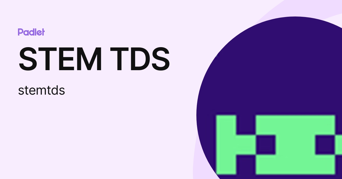 STEM TDS (stemtds) profile | Padlet