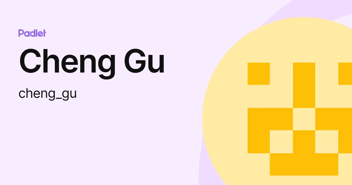 Cheng Gu (cheng_gu) profile | Padlet