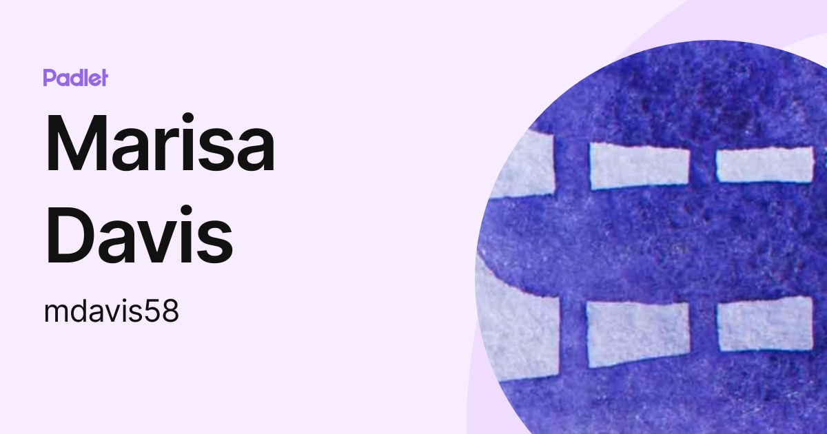 Marisa Davis (mdavis58) profile | Padlet