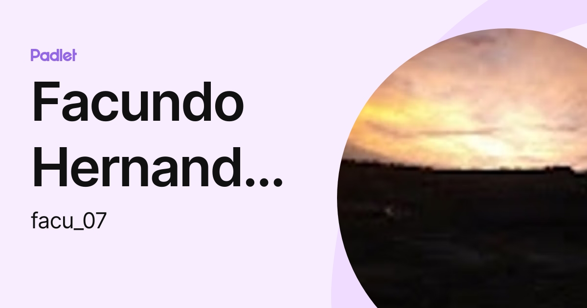 Facundo Hernandez de la Torre (facu_07) profile | Padlet