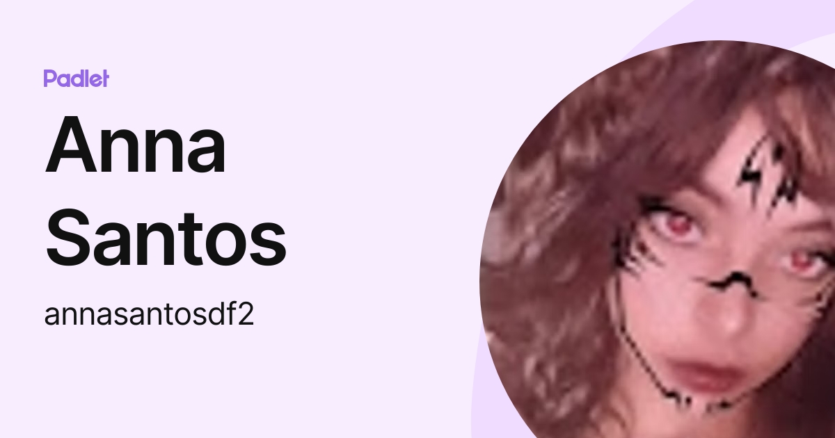 Anna Santos (annasantosdf2) profile | Padlet