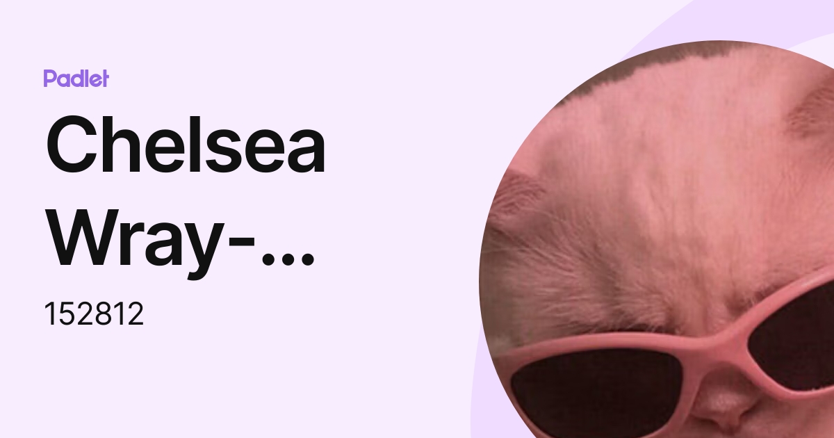 Chelsea Wray-Brown (152812) profile | Padlet