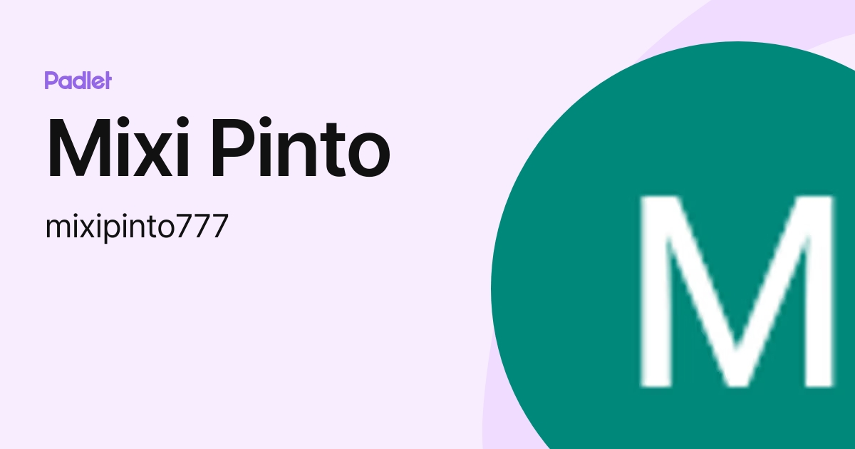 Mixi Pinto (mixipinto777) profile | Padlet