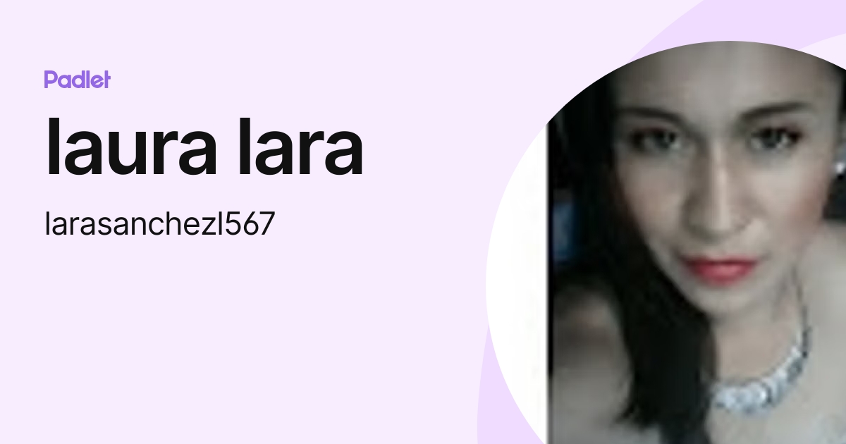 laura lara (larasanchezl567) profile | Padlet