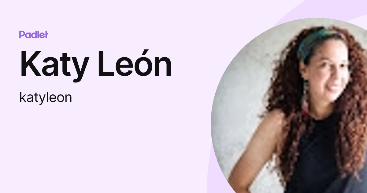 Katy León (katyleon) profile | Padlet