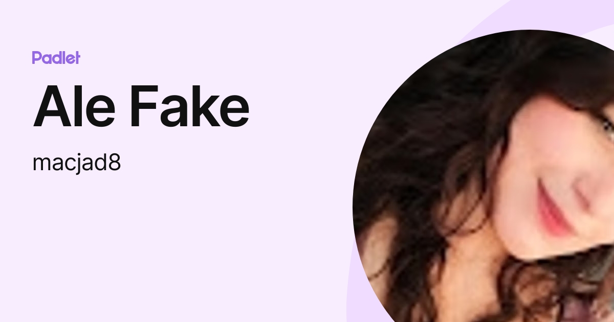 Ale Fake (macjad8) profile | Padlet
