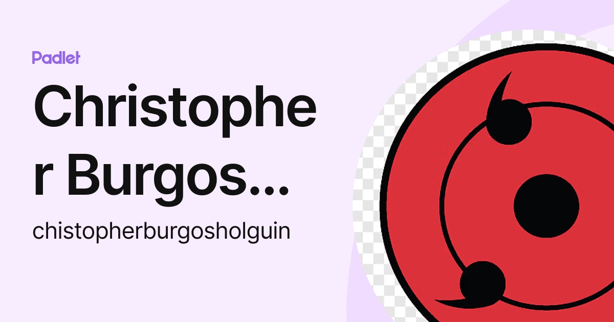 Christopher Burgos Holguin (chistopherburgosholguin) profile | Padlet